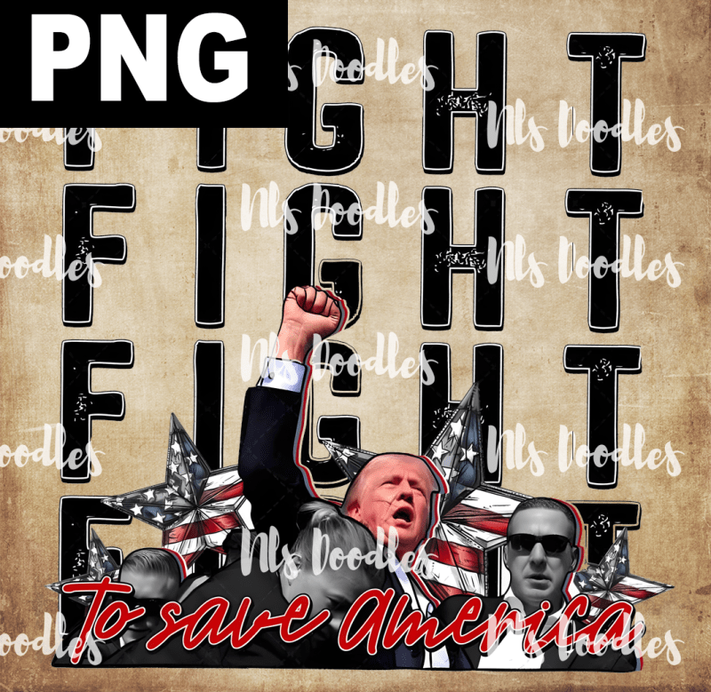 fight trump-DIGITAL DOWNLOAD for sublimation or screens – Nls doodles